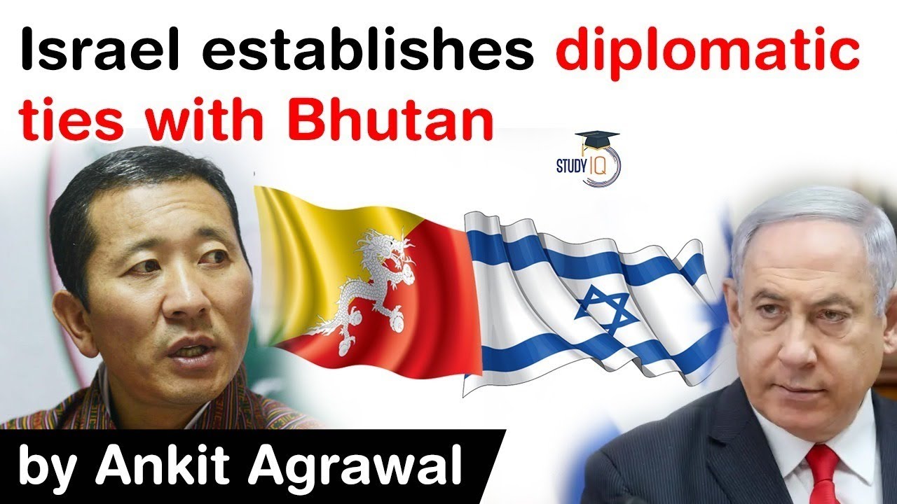 Israel Bhutan Diplomatic Relations - Bhutan becomes latest country to ...