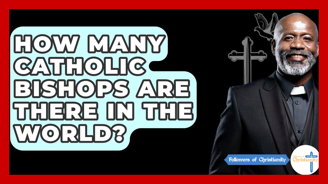 How Many Catholic Bishops Are There In The World? - Followers Of ...