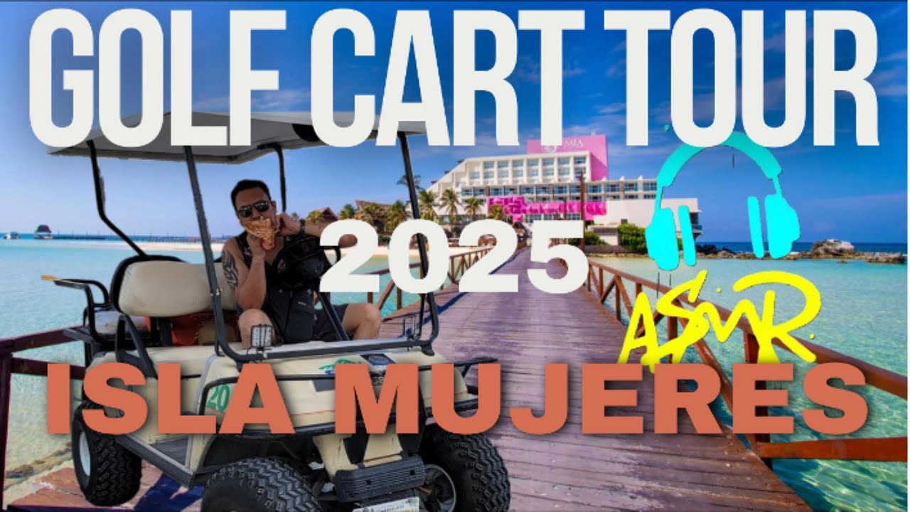 Experience the MOST RELAXING Golf Cart Tour in Isla Mujeres! 2025 ...