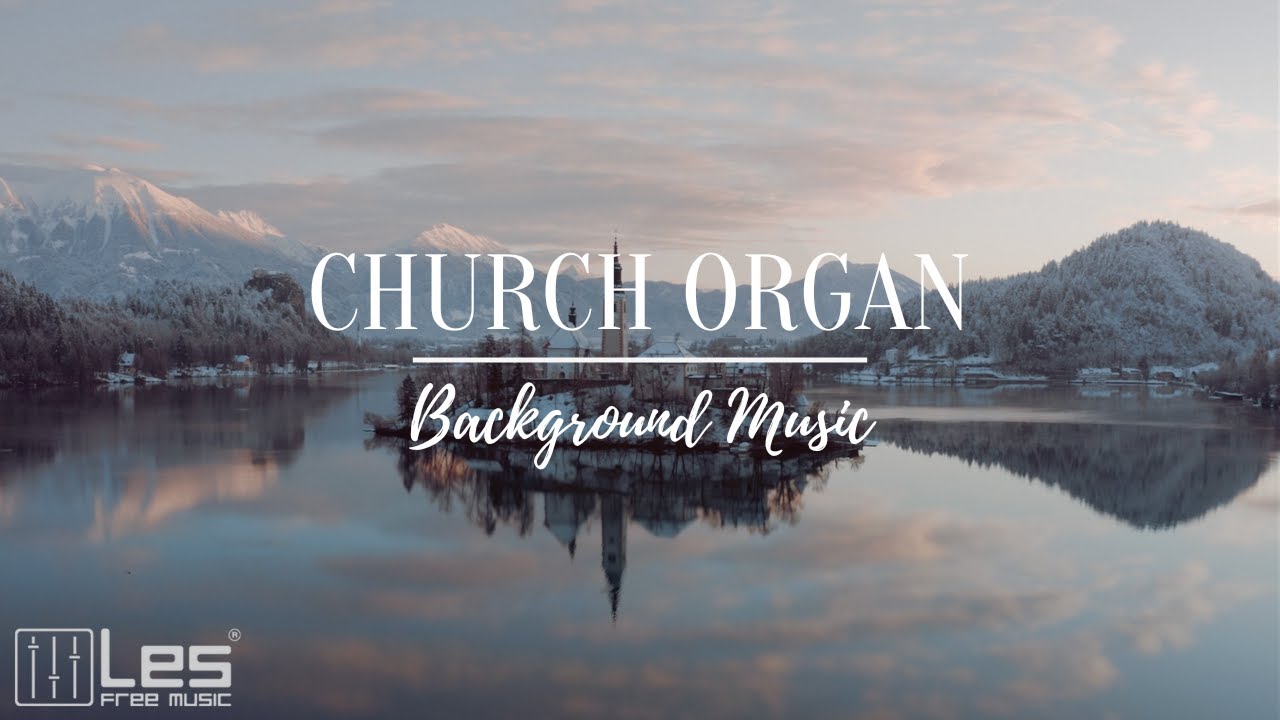 Church Organ : Calm Soothing Sentimental Piano Background Music - YouTube