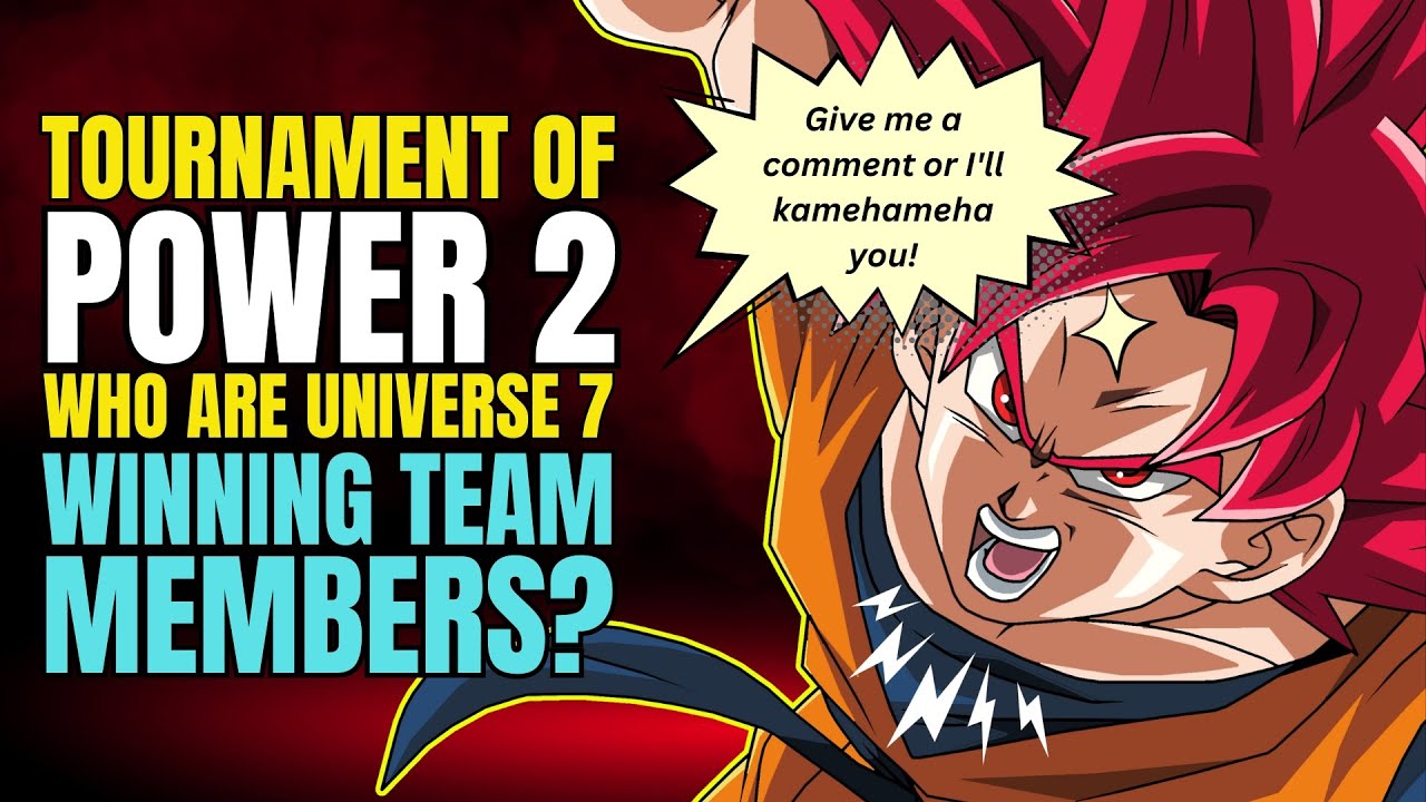 TOURNAMENT OF POWER 2 | Who Are the Members of the Universe 7 Winning ...