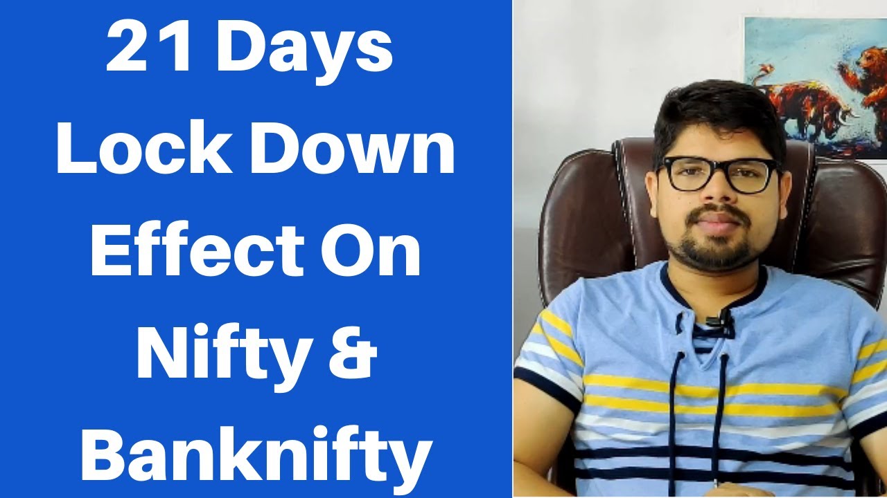 21 Days Lock Down - Effect on NIFTY and BANKNIFTY - YouTube