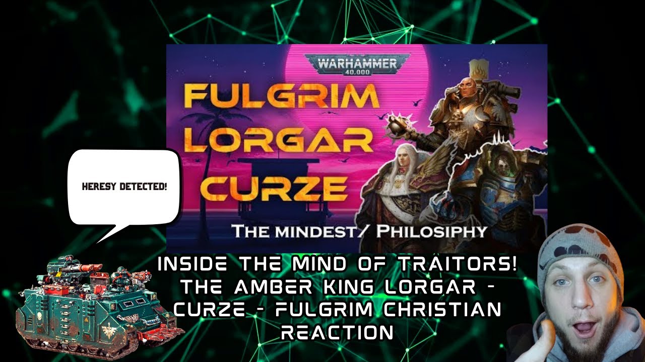 Warhammer 40k Inside the Mind of Traitors! TheAmberKing Lorgar Curze ...