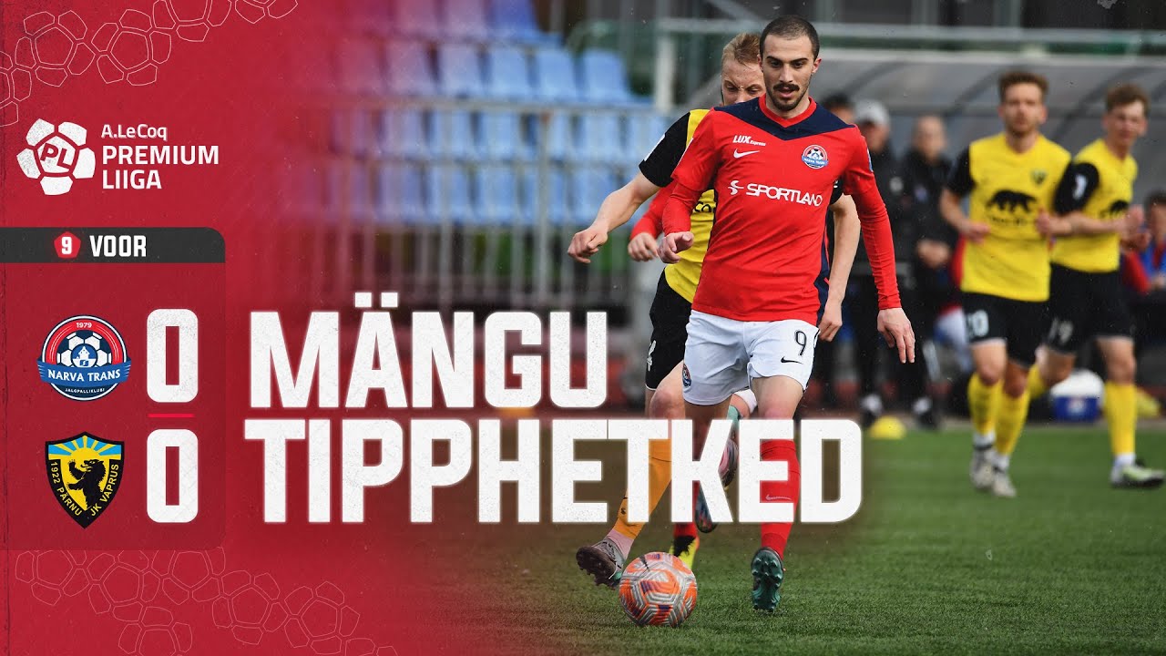 JK Narva Trans - Pärnu JK Vaprus I 0:0 I A. Le Coq Premium liiga 9. voor I 2024 - YouTube