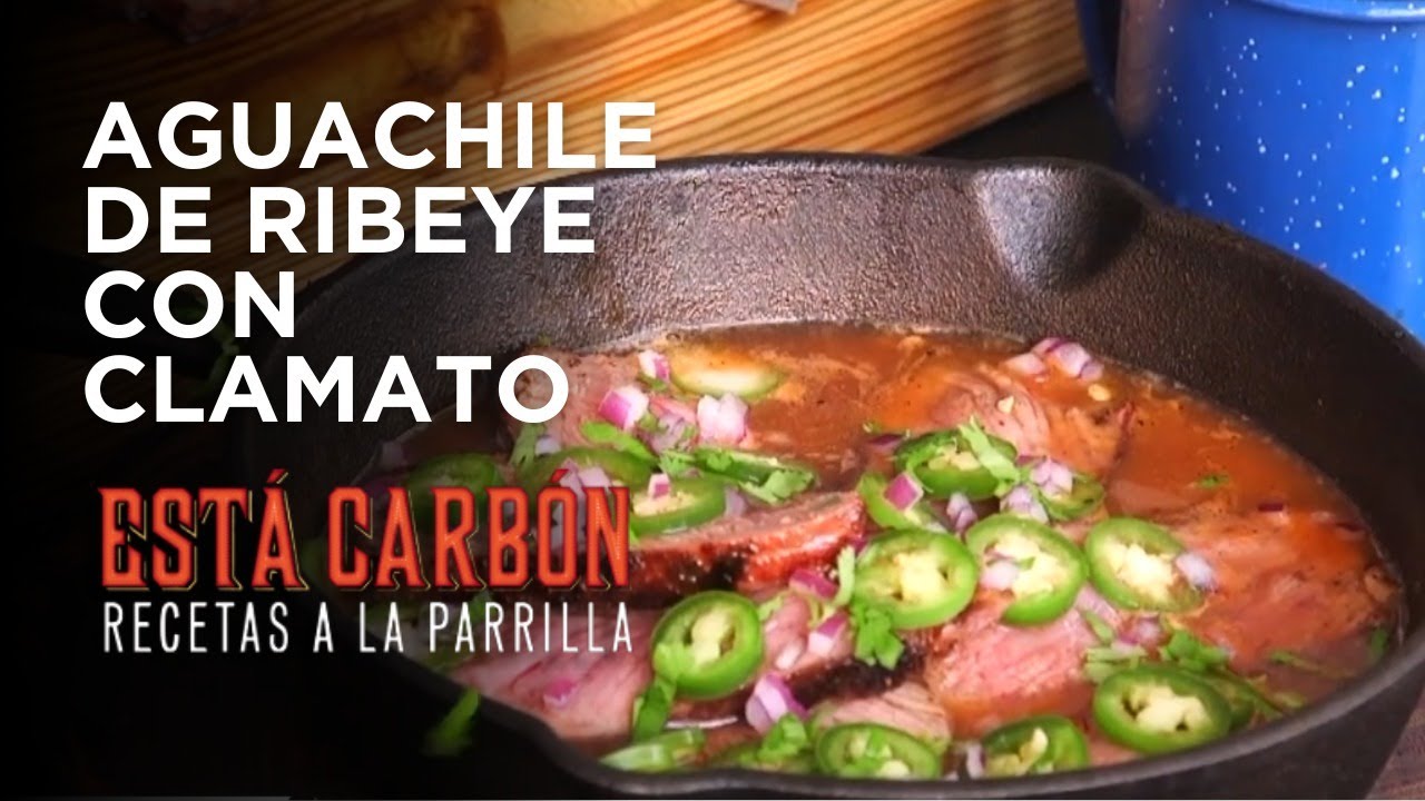 Aguachile de ribeye con clamato | Está Carbón - YouTube
