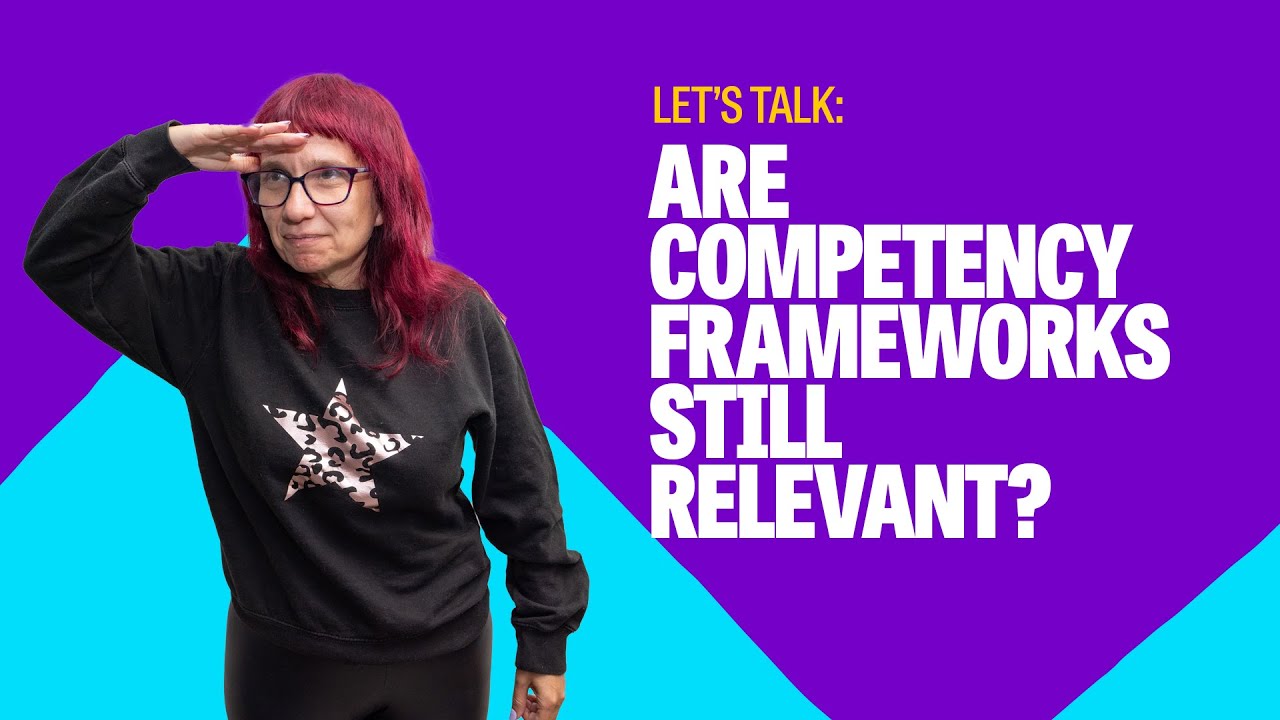 Are competency frameworks still relevant for modern world of work - YouTube