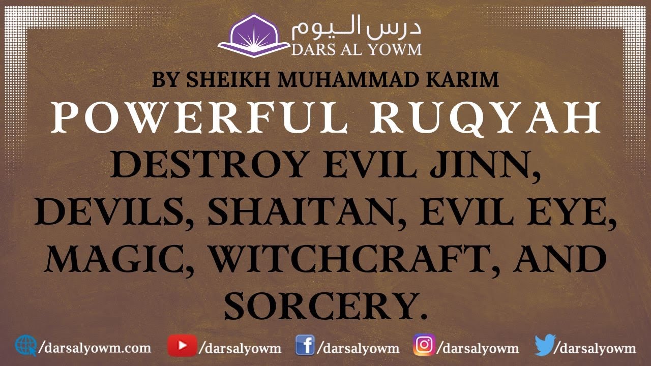 Powerful Ruqyah to destroy Evil Jinn, Devils, Shaitan, Evil Eye, Magic ...