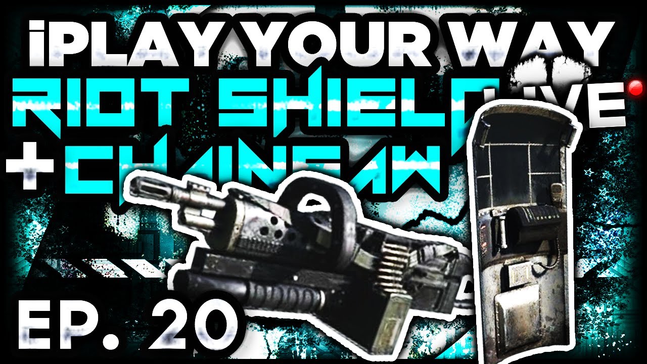 Call of Duty: Ghosts RIOT SHIELD + CHAINSAW! - "iPlay Your Way" EP. 20 ...