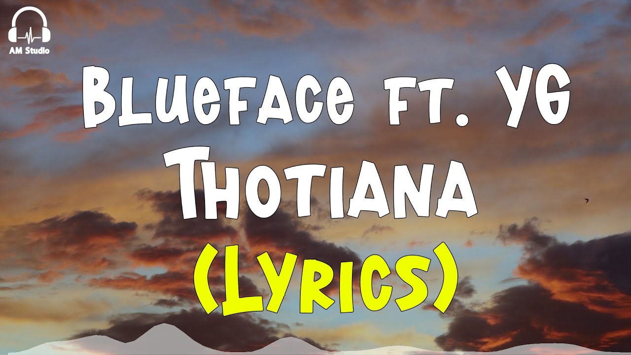 Blueface - Thotiana Remix ft. YG (Lyrics) - YouTube