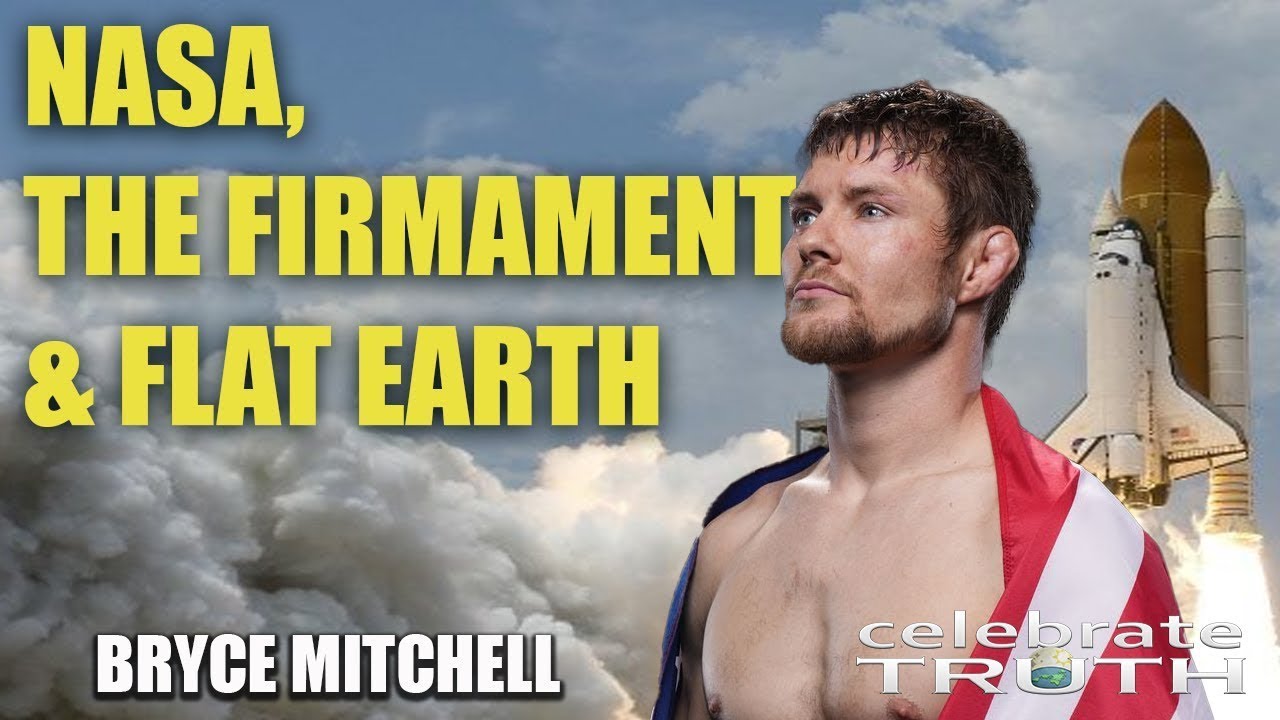 NASA, THE FIRMAMENT & FLAT EARTH ¦ BRYCE MITCHELL - YouTube