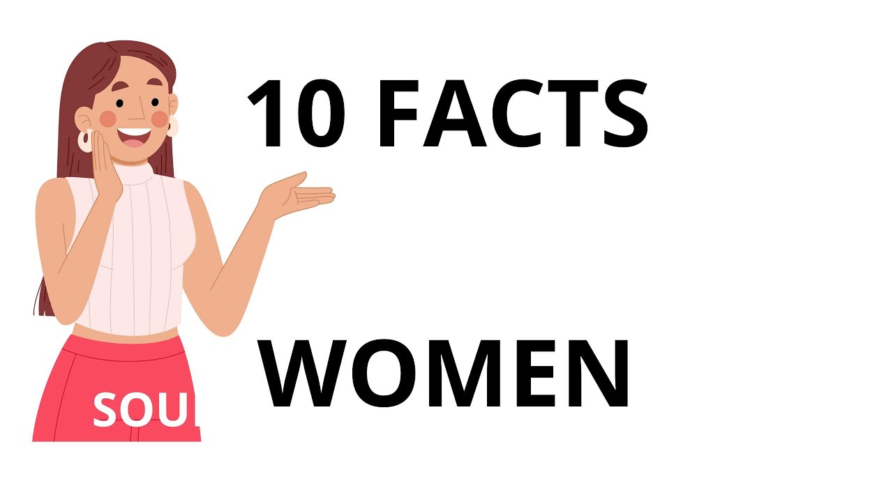10 Fascinating Facts About Women - YouTube