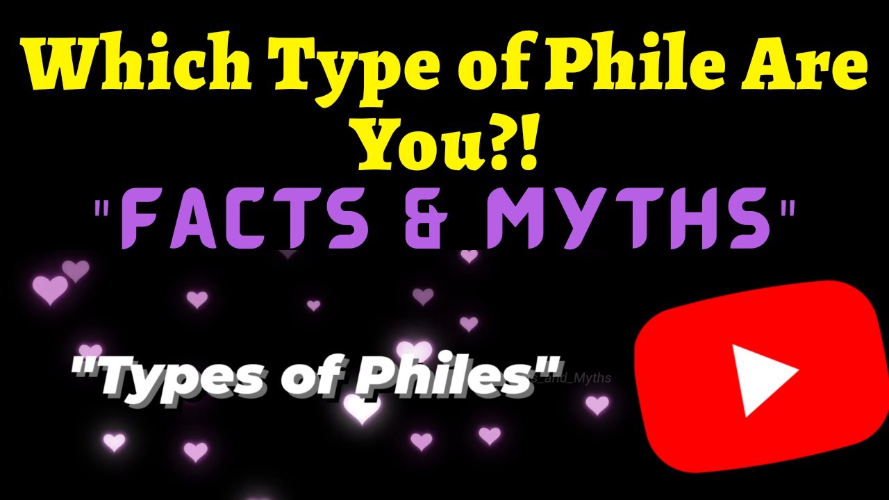 TYPES OF PHILES I WHICH TYPE OF PHILE YOU LIKE THE MOST? - Unknown ...