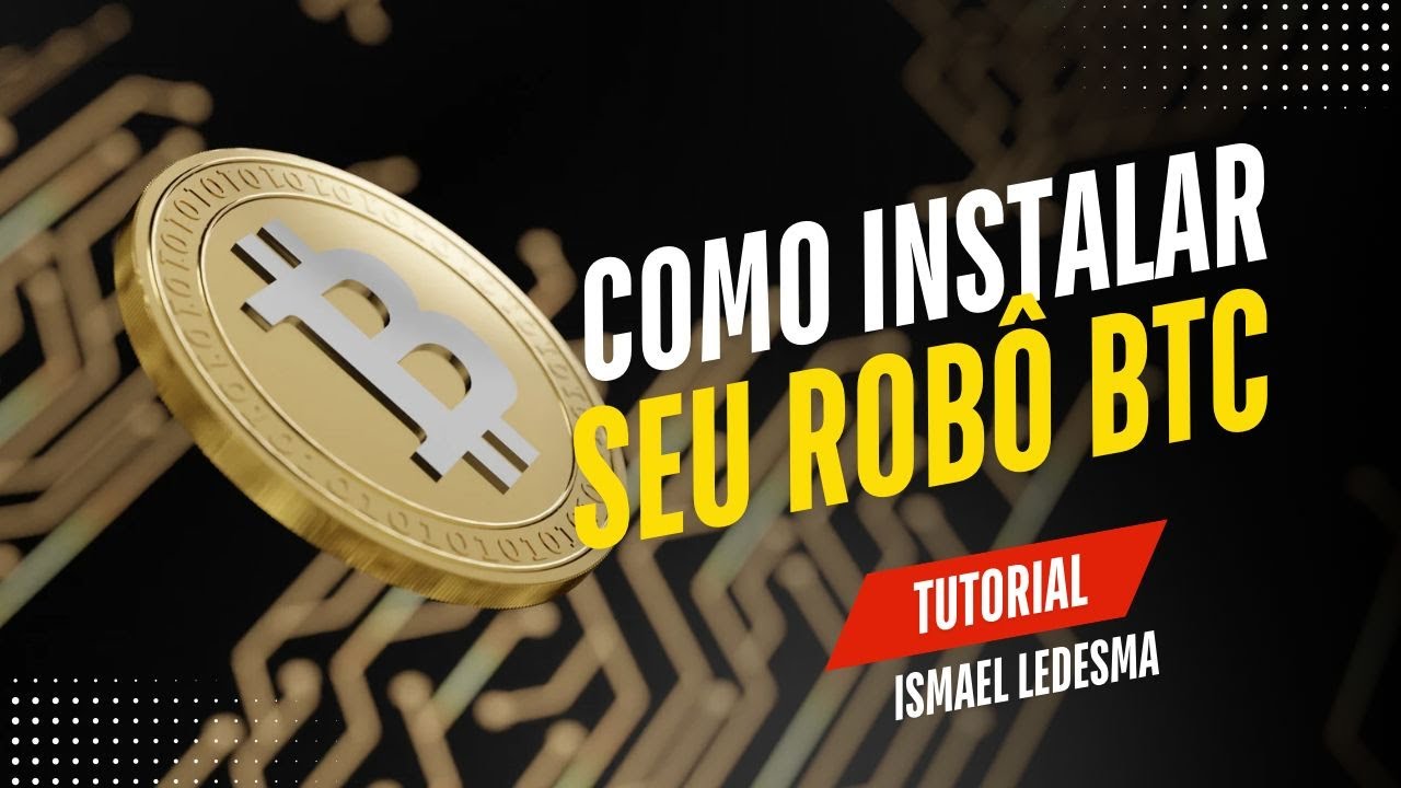 Tutorial completo para instalar seu Robô Bitcoin. - YouTube