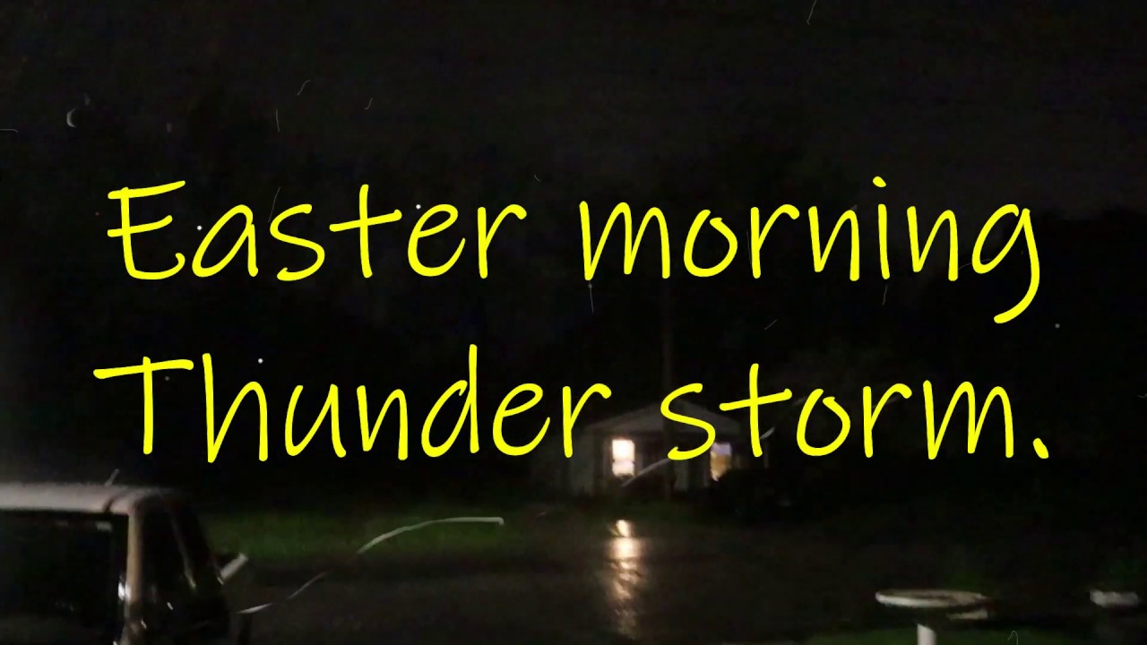 Easter Morning Storm April,12,2020 - YouTube