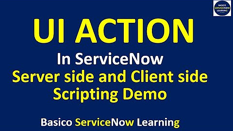 ServiceNow UI Action Client and Server | UI Action in ServiceNow - YouTube