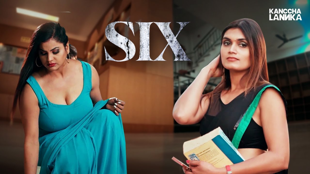 Six: Lewd Desires - Watch Full Web series Only on Kanccha Lannka App ...