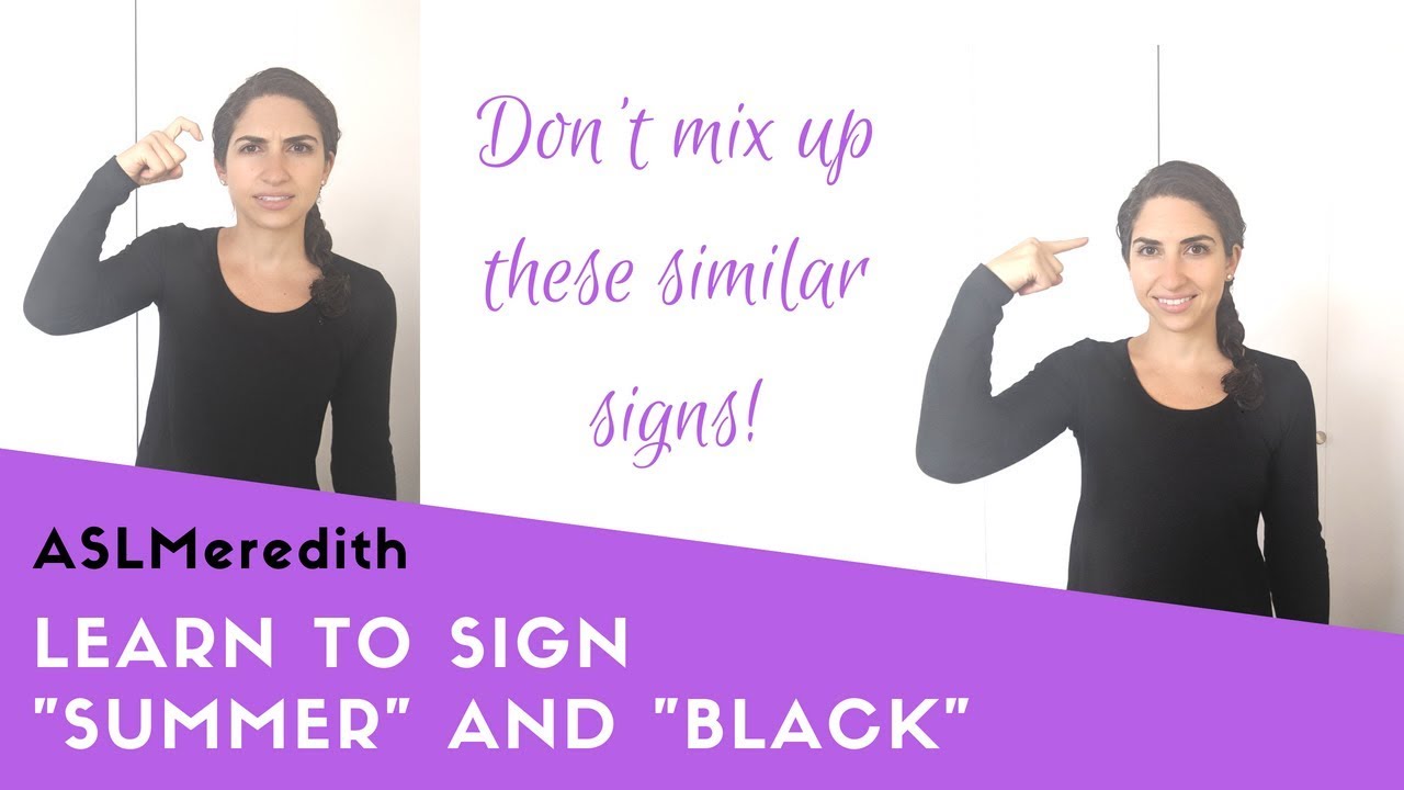 Learn ASL: How to Sign SUMMER and BLACK - similar signs - YouTube