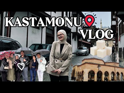 KASTAMONU VLOG 📍🤍