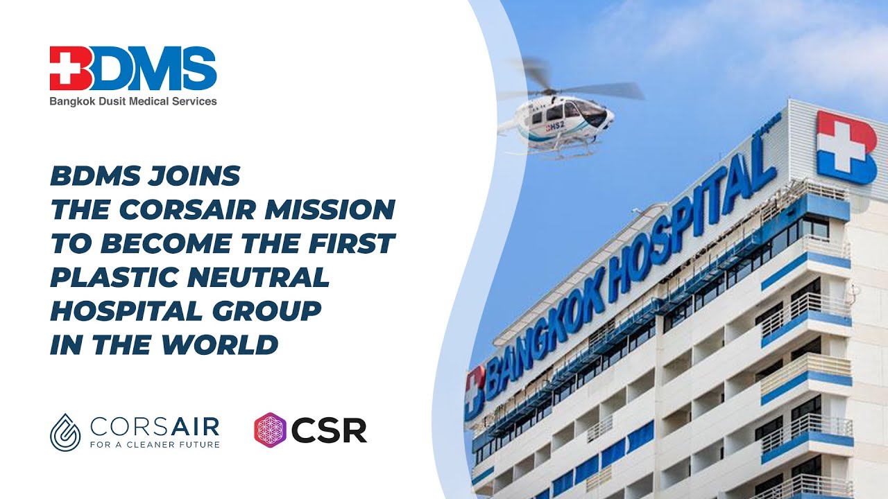 BDMS AND BANGKOK HOSPITAL TO BECOME THE FIRST PLASTIC NEUTRAL HOSPITAL GROUP IN THE WORLD! - YouTube