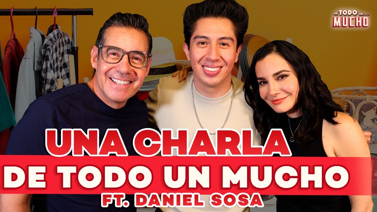 Una VIDA de RISAS y CRECIMIENTO ft. DANIEL SOSA | De Todo Un Mucho ...