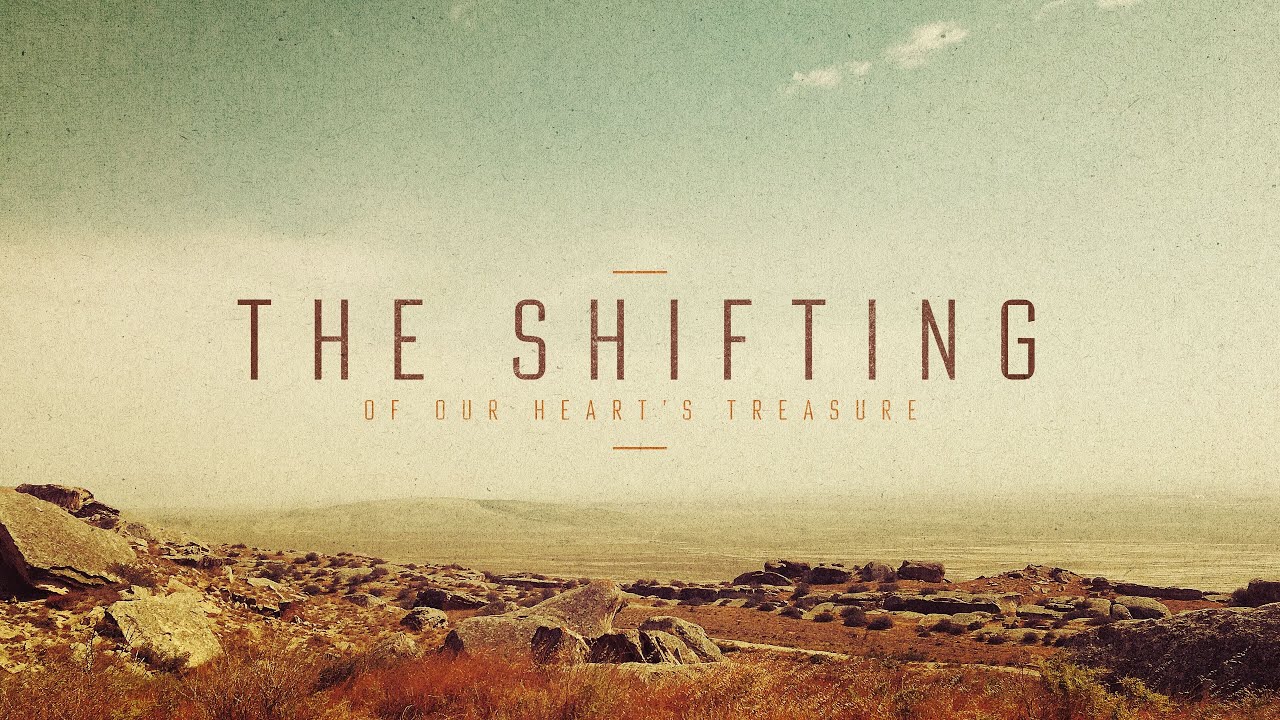 THE SHIFTING Of Our Heart's Treasure - YouTube