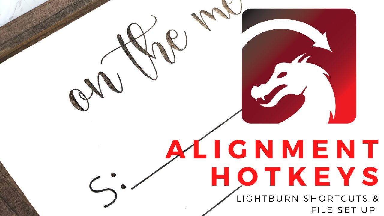 Lightburn Alignment & Distribution Tools Tutorial, Hotkeys & Shortcuts ...