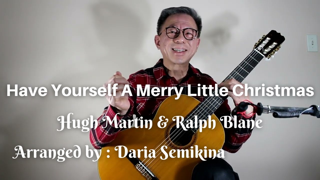 Have Yourself A Merry Little Christmas - Hugh Martin & Ralph Blane ...