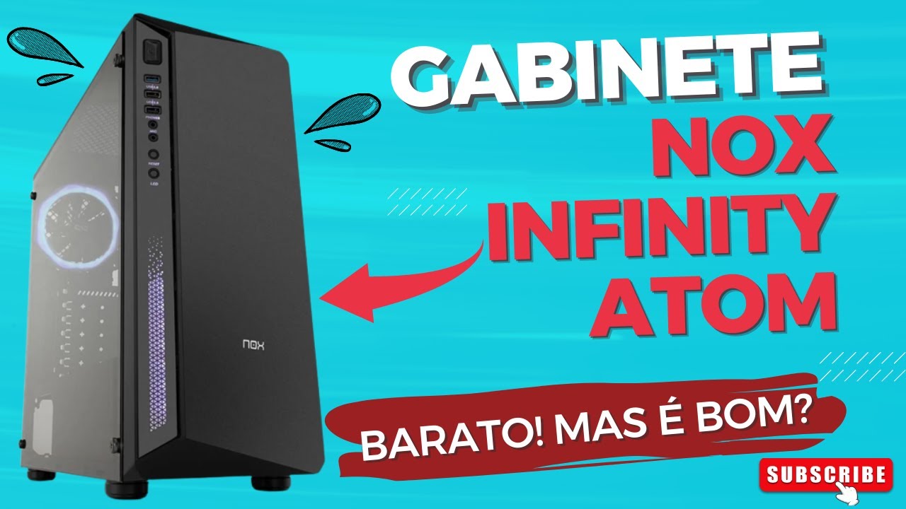 UNBOXING GABINETE NOX INFINITY ATOM, VALE A PENA? - YouTube