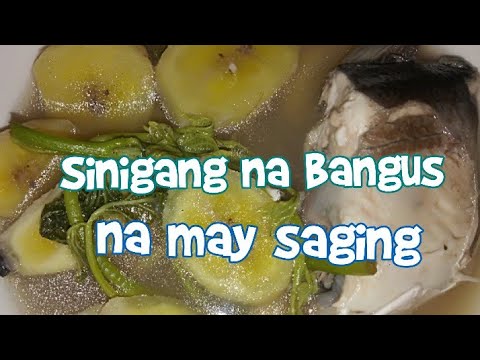 SINIGANG NA BANGUS WITH SAGING NA SABA - YouTube
