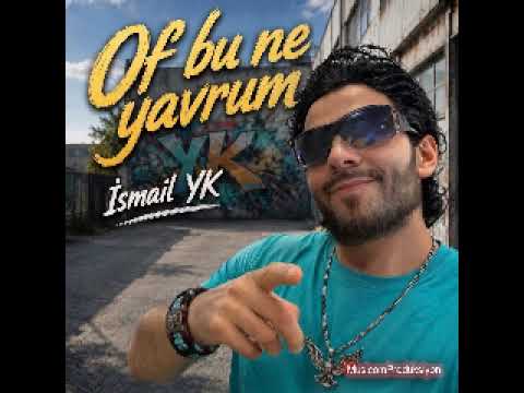 Of Bu Ne Yavrum İsmail Yk