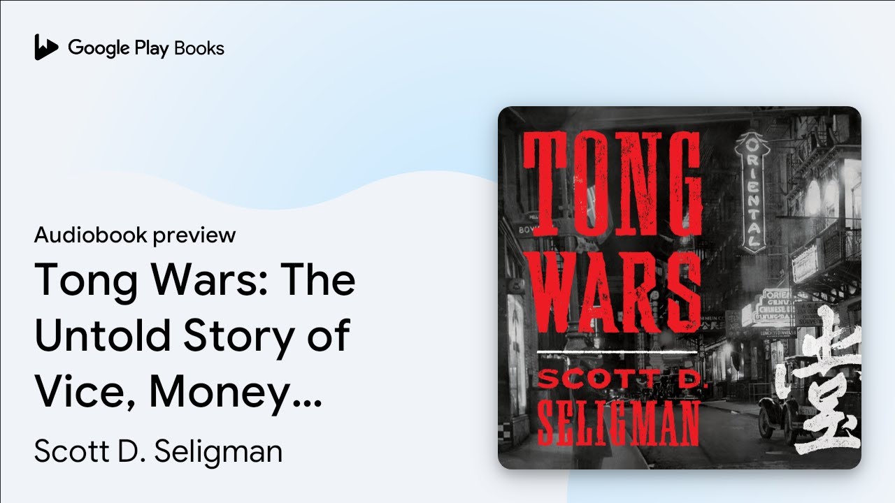 Tong Wars: The Untold Story of Vice, Money, and… by Scott D. Seligman ...