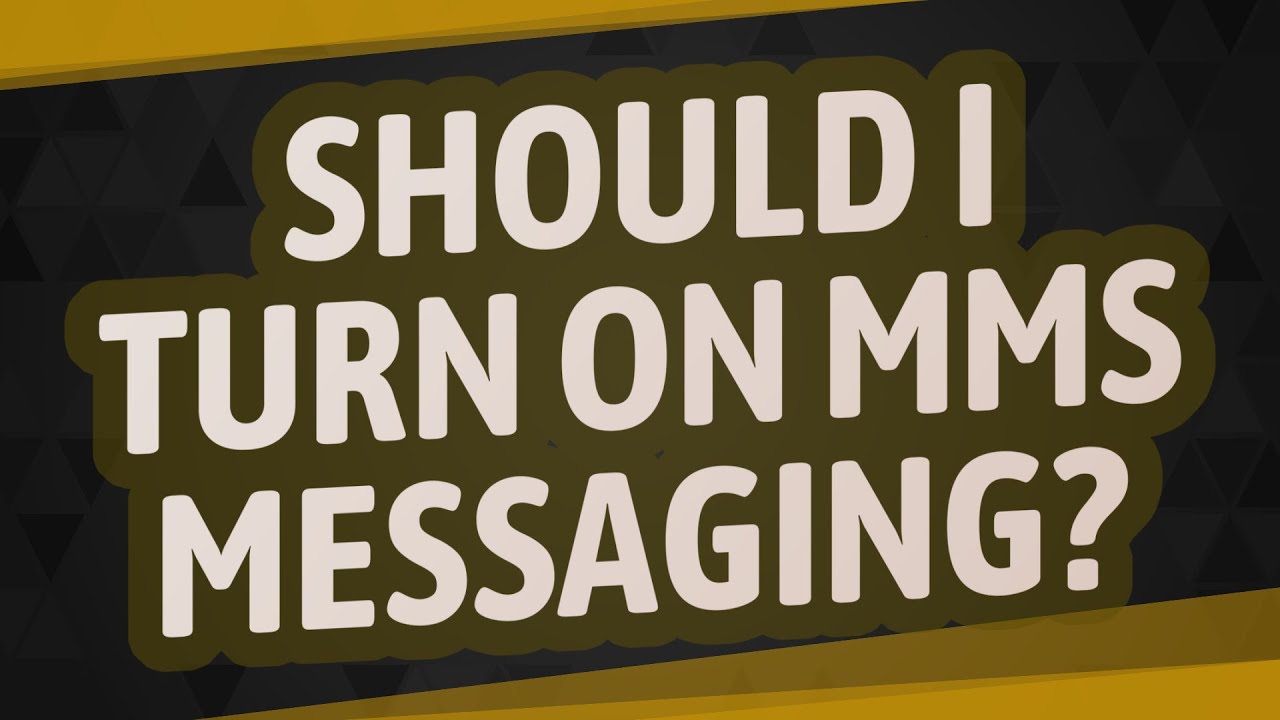 Should I Turn On MMS Messaging YouTube should-i-turn-on-mms-messaging-youtube