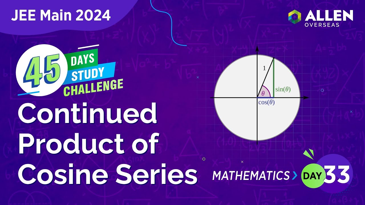 Continued Product of Cosine Series | Day 33 | 45-Day Study Challenge by ...