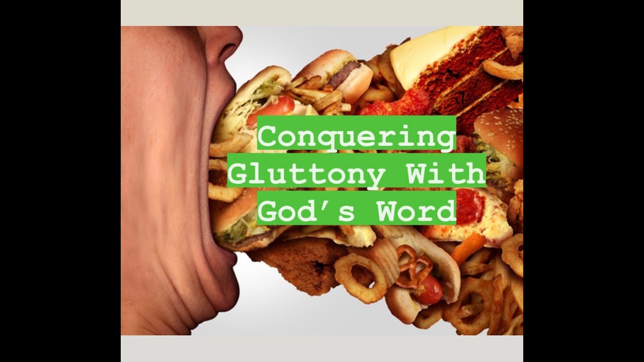 Conquering Gluttony: A Biblical Guide - YouTube