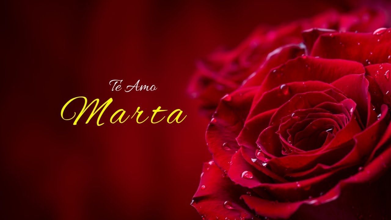 Marta Te Amo | Canción De Amor | Cancion de amor con nombre | Día de ...