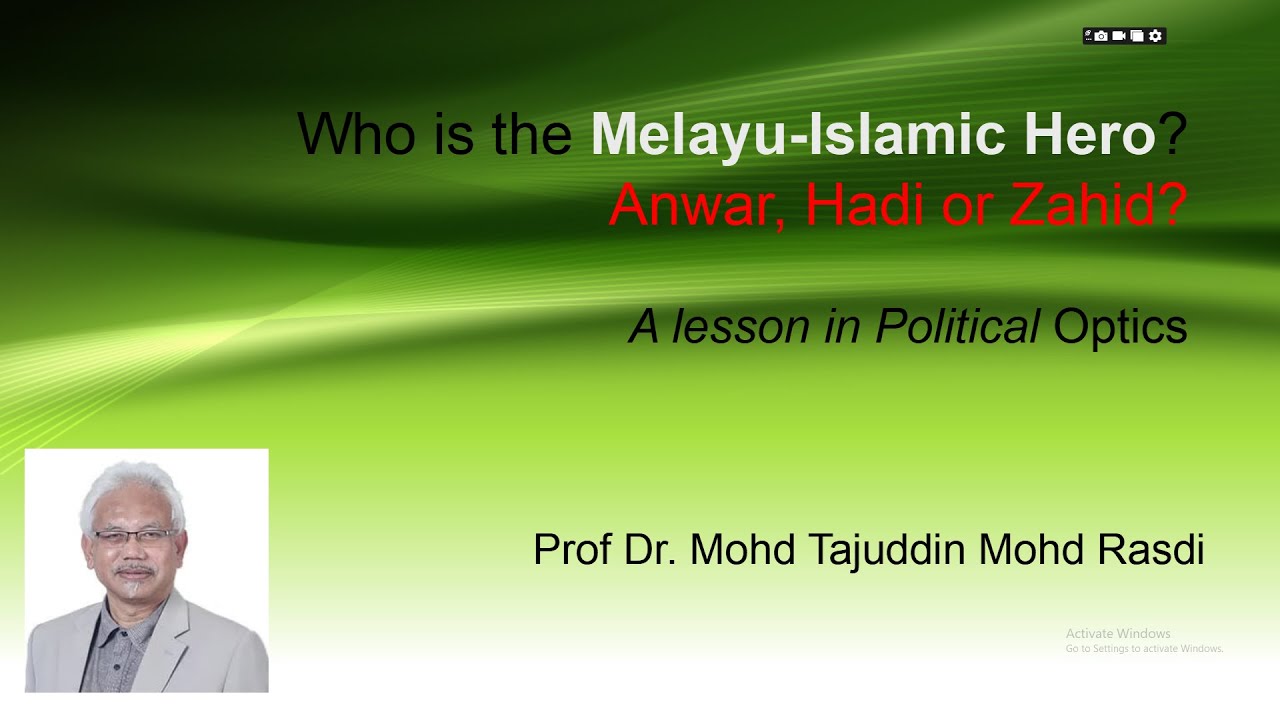 Who is the Melayu-Islamic Hero? Anwar, Hadi or Zahid? An important ...