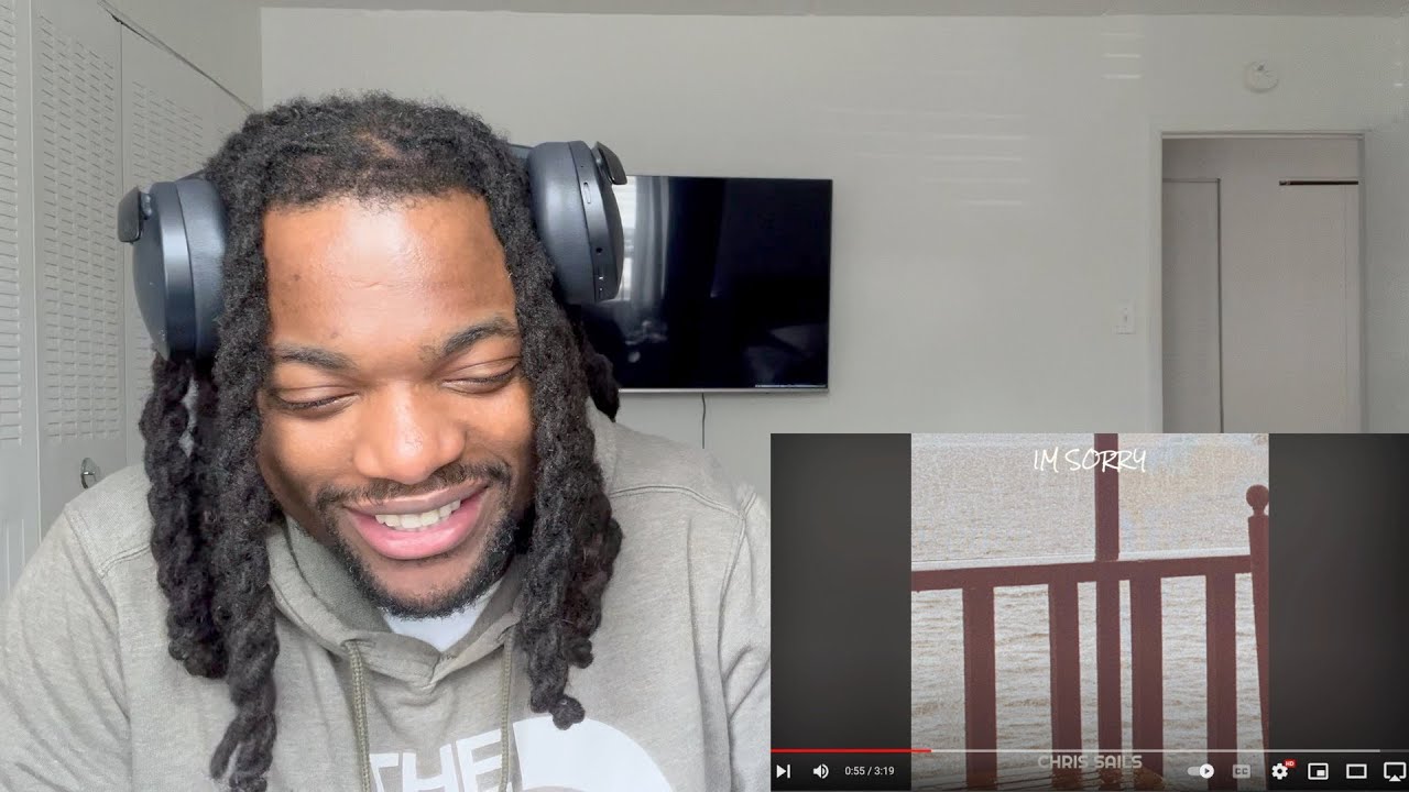 Chris Sails Im Sorry Reaction Youtube