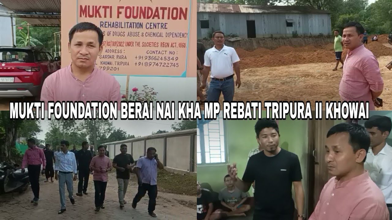 MUKTI FOUNDATION BERAI NAI KHA MP REBATI TRIPURA II KHOWAI - YouTube