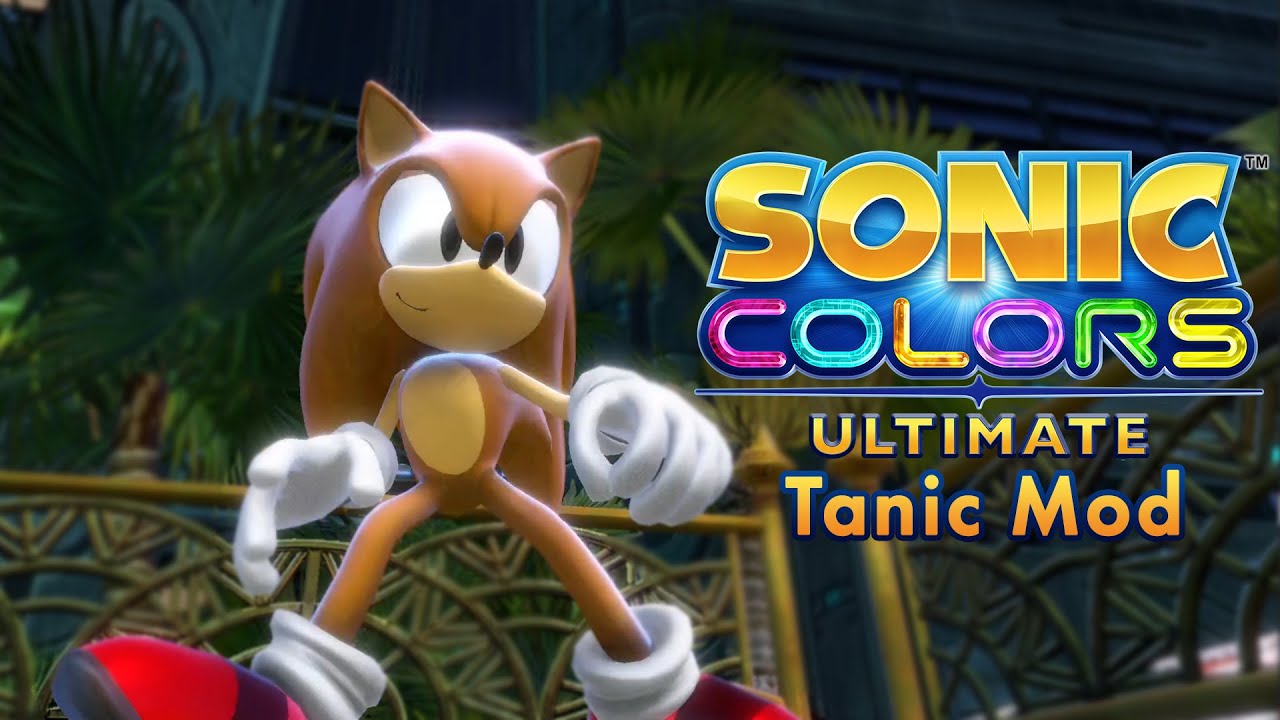 Sonic Colors: Ultimate | Tanic Mod [Test] - YouTube