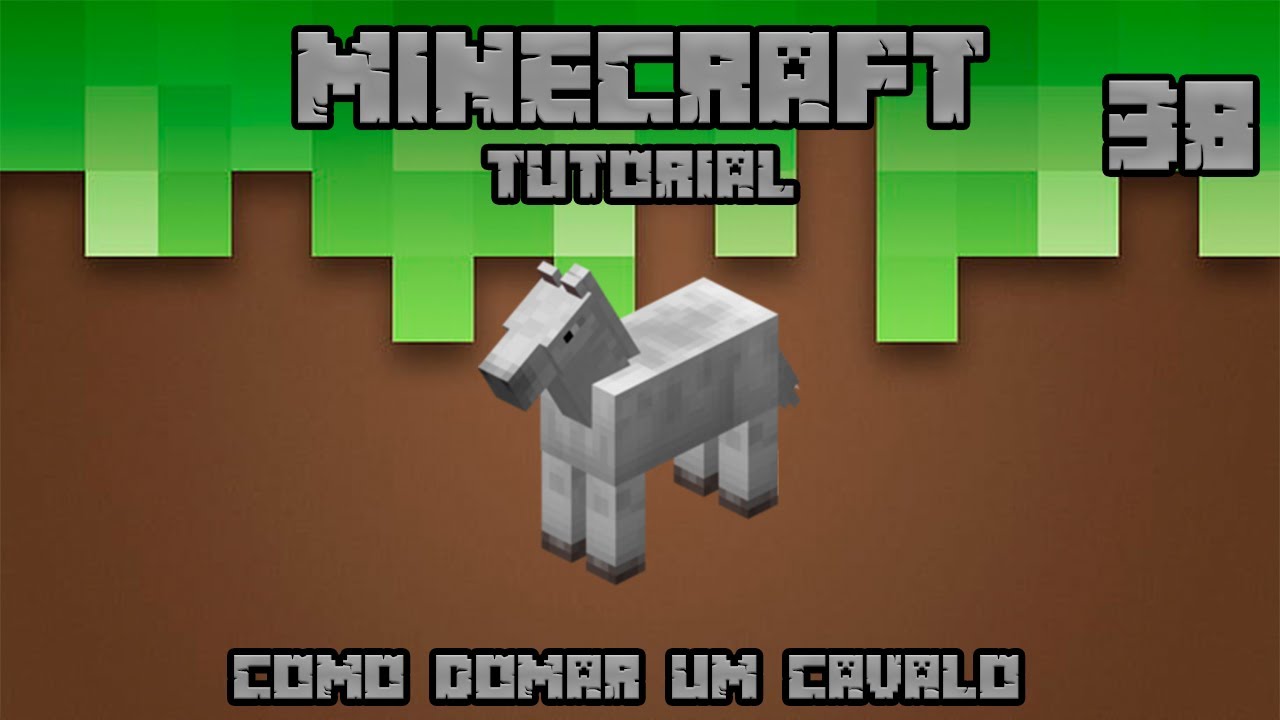 Tutorial Minecraft - COMO DOMAR UM CAVALO NO MINECRAFT #38 - YouTube