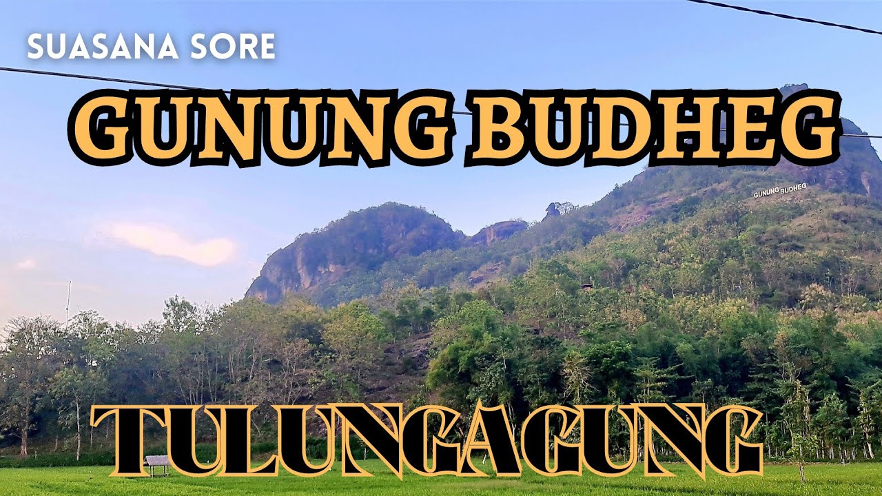 SEPII Banget !! SUASANA GUNUNG BUDHEG TULUNGAGUNG #wisatatulungagung ...