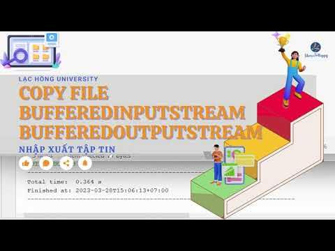 Java IO - Nhập xuất file - Copy file BufferedInput/BufferedOutputStream FileInput ...