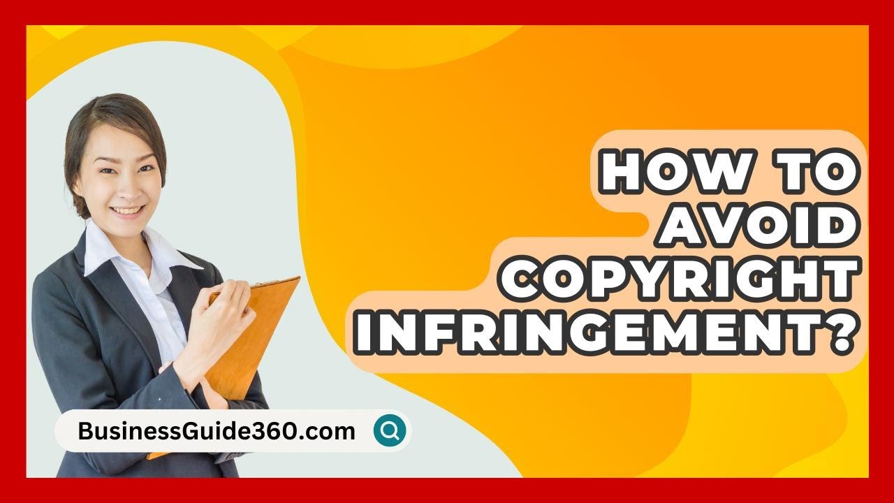 How To Avoid Copyright Infringement? - BusinessGuide360.com - YouTube