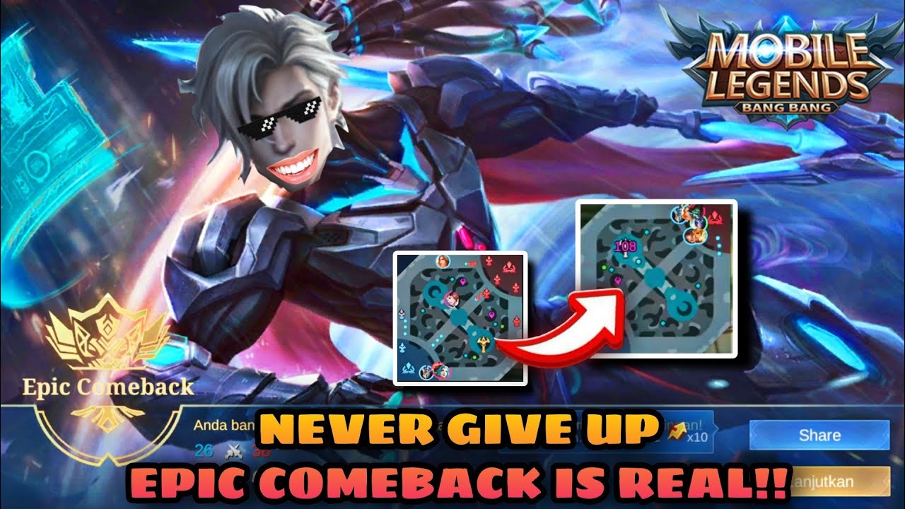 NEVER GIVE UP AND EPIC COMEBACK IS REAL!! - MOBILE LEGENDS GAMEPLAY ...