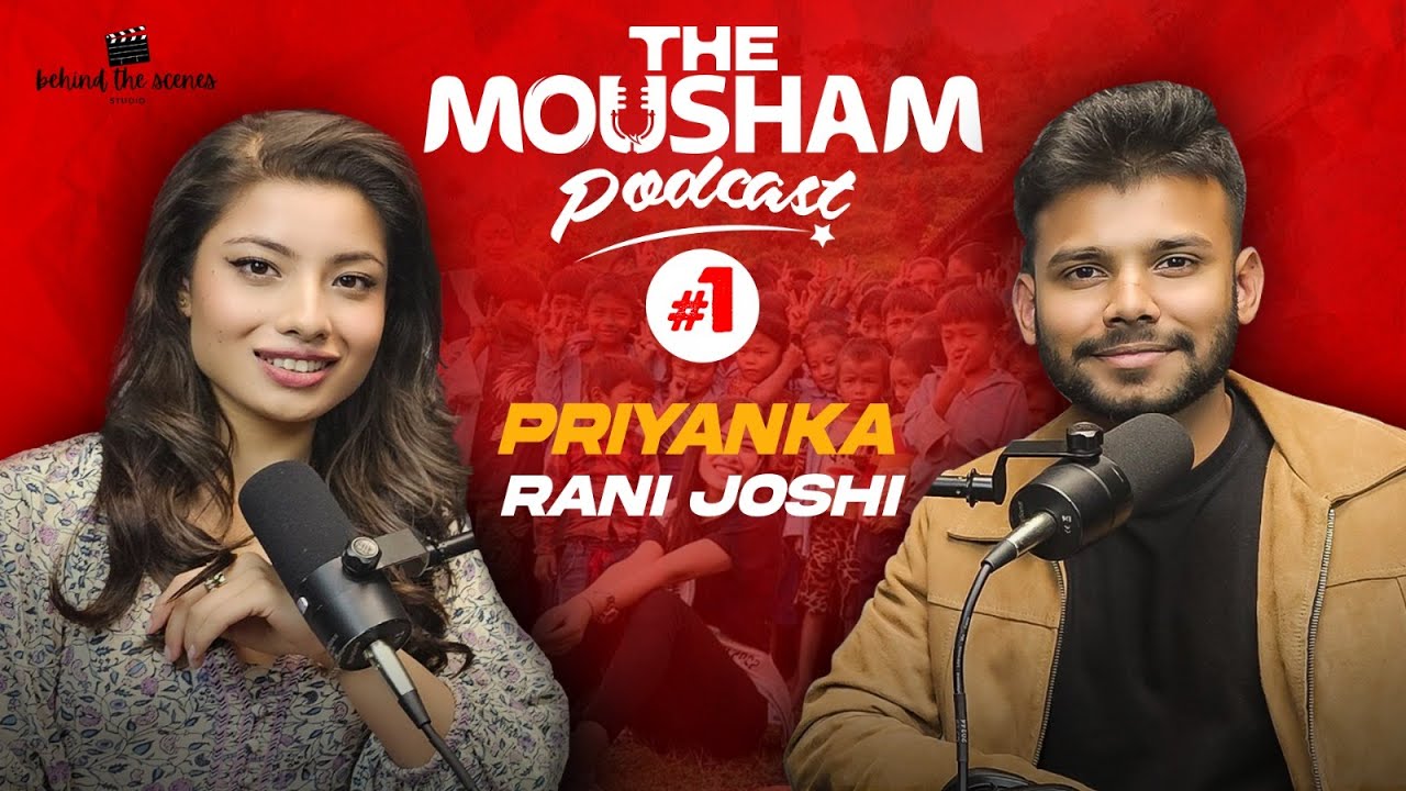 The Mousham Podcast #1 - Priyanka Rani Joshi (Miss Nepal World 2022 ...