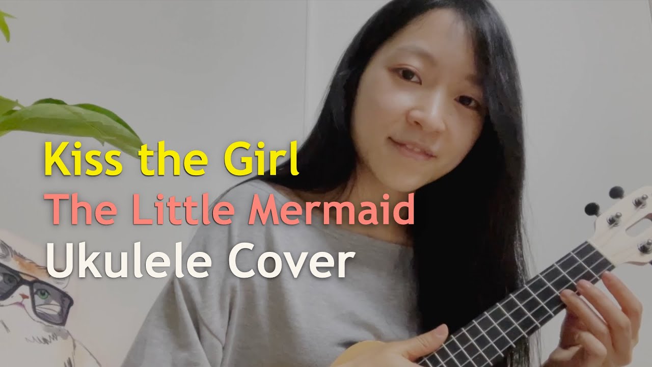 The Little Mermaid- Kiss the Girl - Ukulele Cover & TAB - YouTube