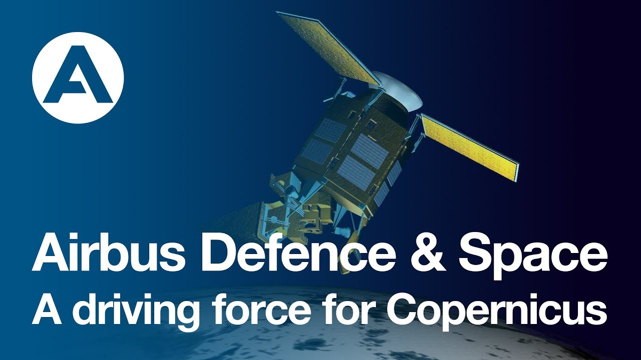 Airbus Defence and Space, a driving force for Copernicus - YouTube