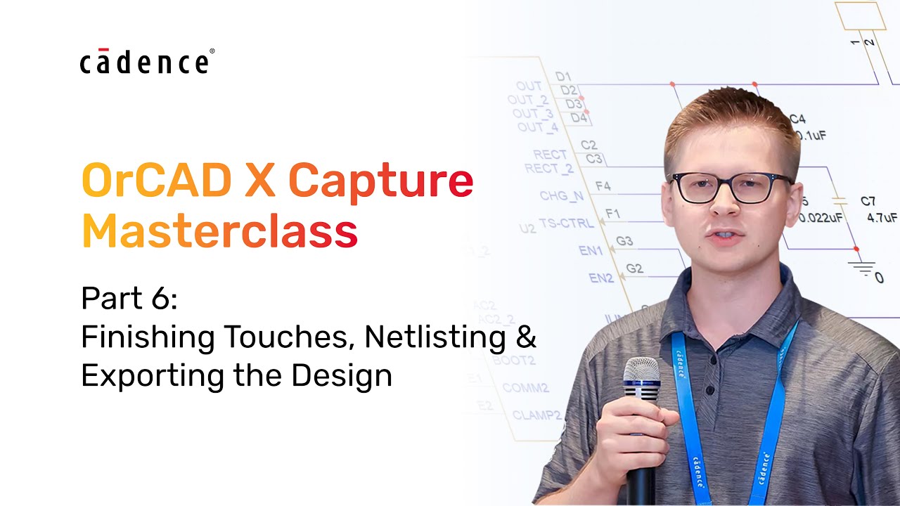 OrCAD X Capture How to Series Part 6 - Finishing Touches, Netlisting ...