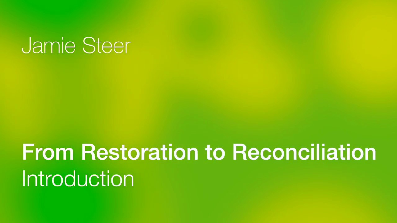 From Restoration to Reconciliation: Introduction - YouTube