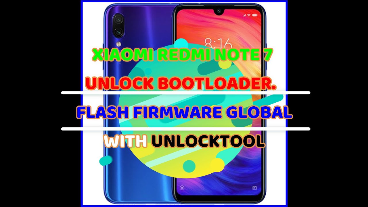 XIAOMI REDMI NOTE 7 UNLOCK BOOTLOADER AND FLASH FIRMWARE GLOBAL(CÓ ...